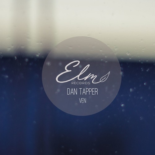 Stream Elm Records | Listen to Dan Tapper - Ven playlist online for ...