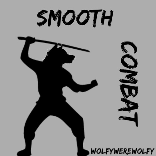 Stream Smooth Combat by WolfyWerewolfy | Listen online for free on ...