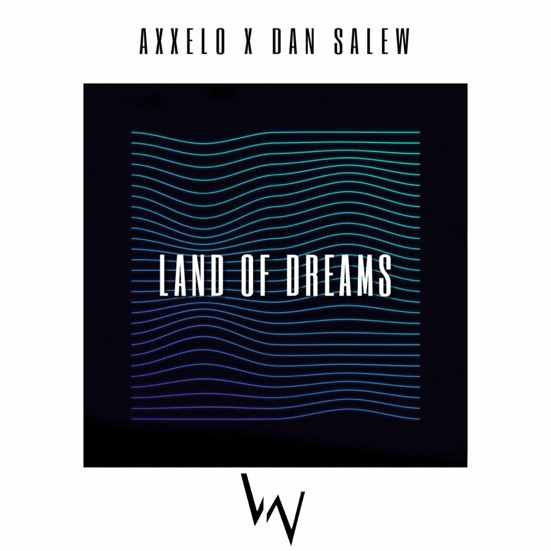Stream Axxelo X Dan Salew - Land Of Dreams [WB013] by WABE Network ...