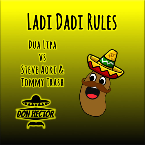 Stream Ladi Dadi Rules Dua Lipa Vs Steve Aoki Tommy Trash By Don