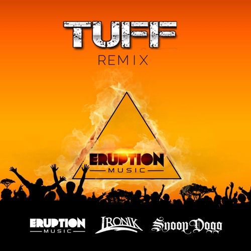 Stream Tuff Remix- Eruption Music, Ironik & Snoop Dogg by Eruption ...