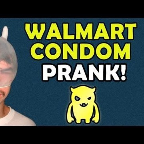 Stream Walmart Condom Prank Ownage Pranks By Gangster Slayer Listen Online For Free On