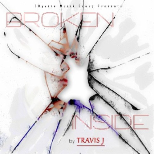 Stream Broken Inside by Travis J | Listen online for free on SoundCloud