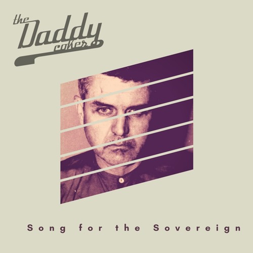 Stream Song for the Sovereign by The Daddy Cokes | Listen online for ...