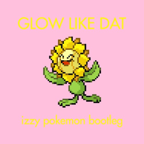 BRIAN - GLOW LIKE DAT (izzy pokemon bootleg) by vngnc - Free download ...