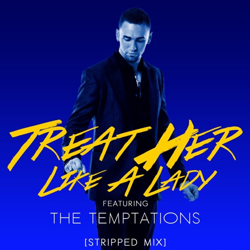 Stream Treat Her Like a Lady [Stripped Mix] ft. The Temptations by KYLE ...