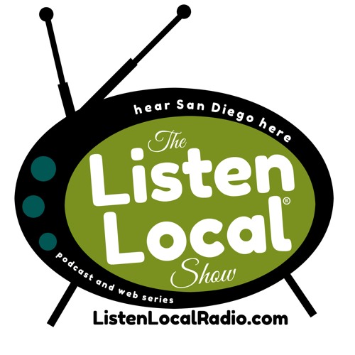 The LISTEN LOCAL Show - hear San Diego here by ListenLocalRadio.com ...