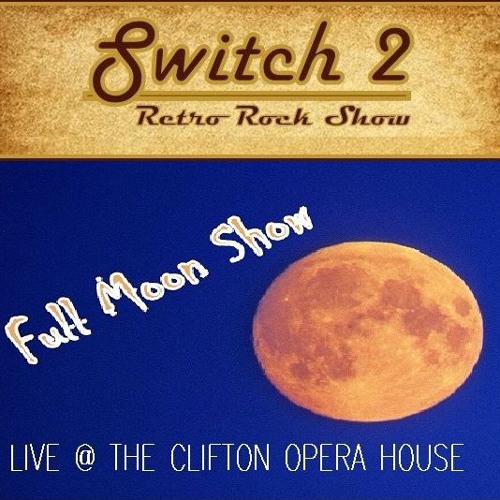 Stream Switch 2 | Listen to The Full Moon Show - Live at The Clifton ...