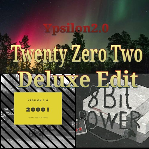 Stream Ypsilon2.0 | Listen to Twenty Zero Two Deluxe Edit playlist ...