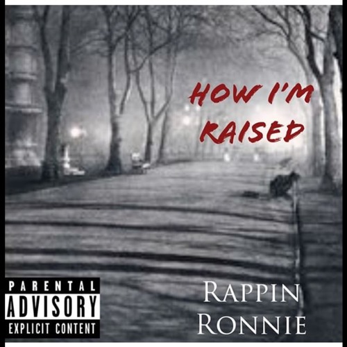 Stream How I'm Raised by Ronnie | Listen online for free on SoundCloud