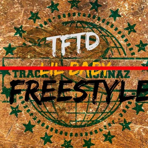 Stream TFTD- LIL BABY FREESTYLE ( COVER ) by T F T D | Listen online ...