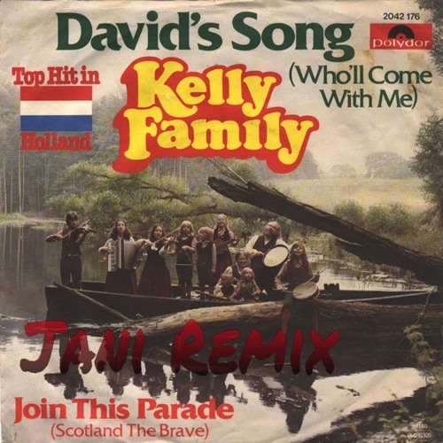 Stream Kelly Family - Who'll come with me (David's Song)Jani Remix by ...