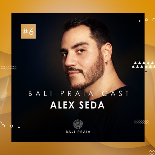 Stream Bali Praia Cast #6 - Alex Seda by Bali Praia | Listen online for ...