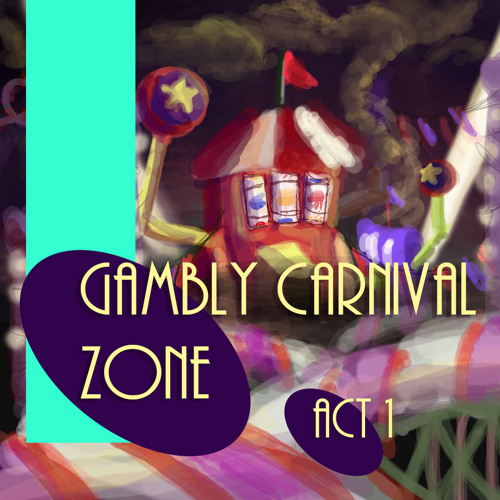 Stream Gambly Carnival Zone Act 1 by Skeleton Gwen | Listen online for ...