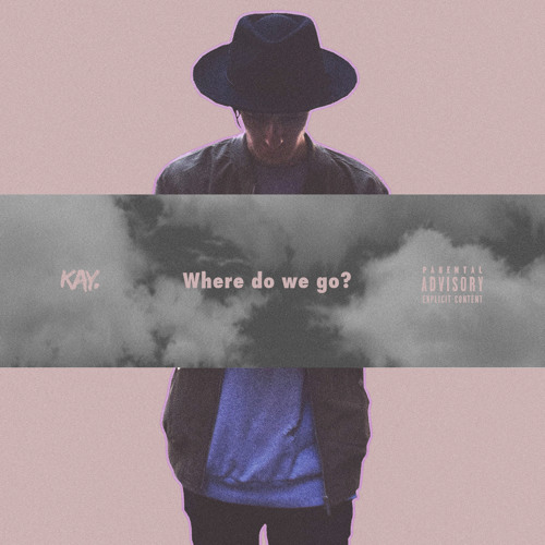 Stream KAY. - Where do we go? (prod. Superstaar Beats) by KAY. | Listen ...
