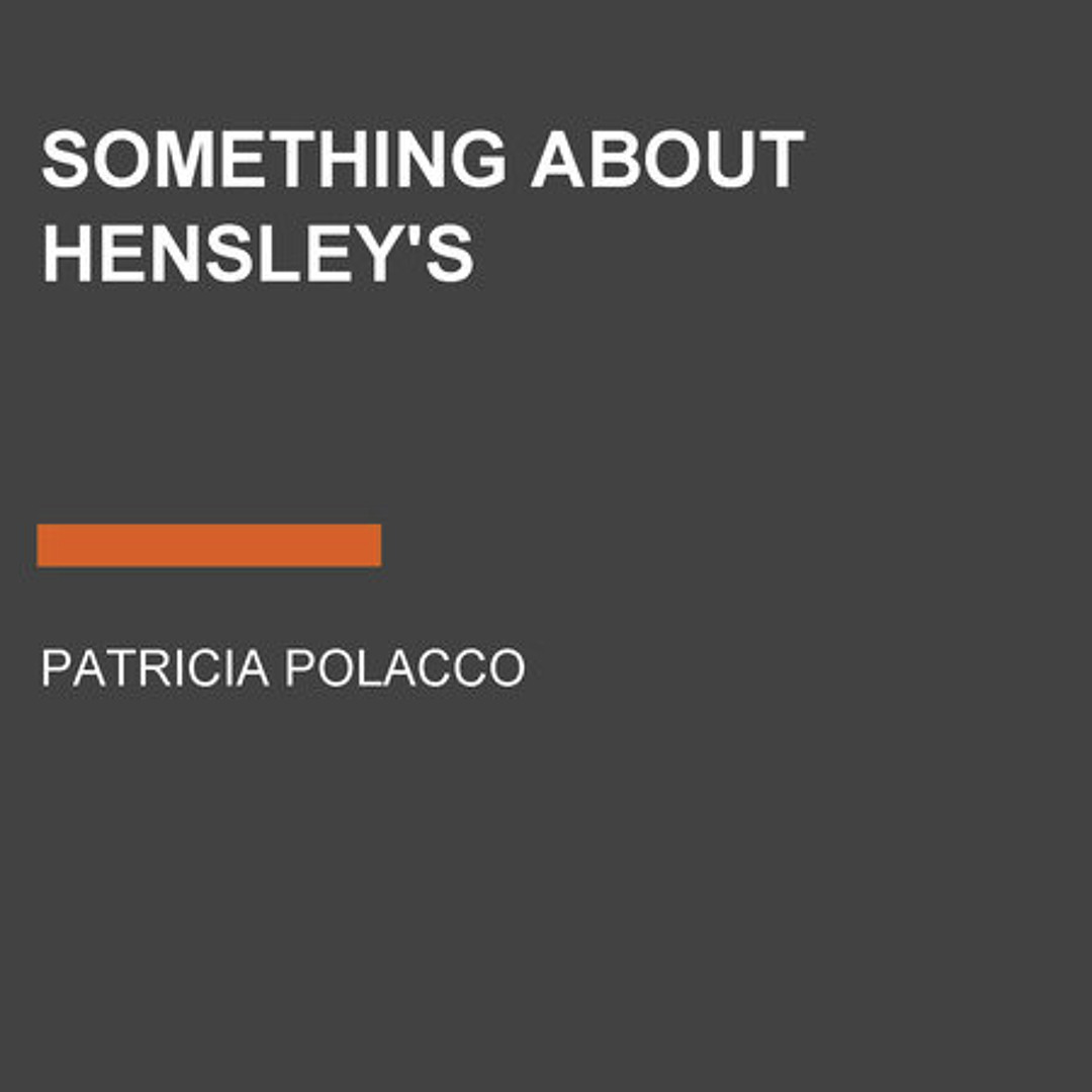 Stream Something About Hensley's by Patricia Polacco, read by Judy ...