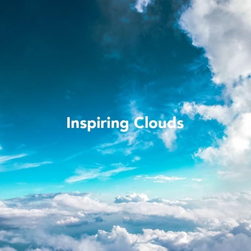Stream Inspiring Clouds by Daze Audio | Listen online for free on SoundCloud