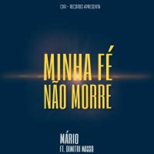 Stream Mário Ft. Dimitri Masso - Minha Fé Não Morre (RapGospel ) by Só ...