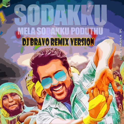 Stream Sodakku Mela Sodakku_ DJ BRAVO PRODUCTION by DJ BRAVO PRODUCTION ...