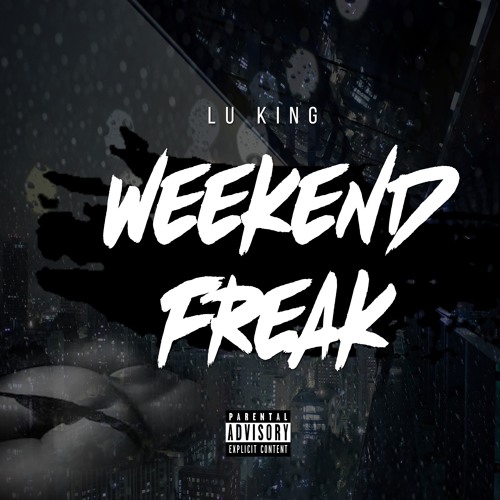 Stream Weekend Freak by LuKing | Listen online for free on SoundCloud