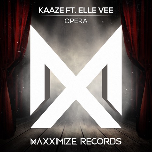 Stream KAAZE Ft. Elle Vee - Opera (Preview) by Maxximize Records ...