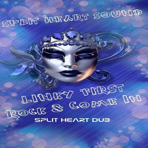 Stream Linky First - Rock & Come In (SPLIT HEART DUBPLATE) by Split ...