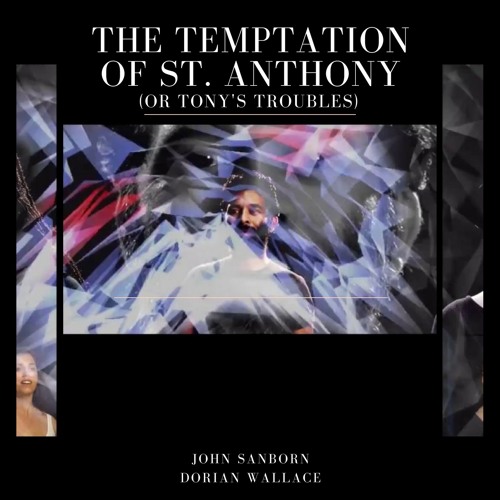 Stream Dorian Wallace Music | Listen to THE TEMPTATION OF ST. ANTHONY (or Tony's Troubles ...