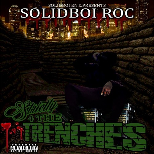 Stream Solid Boi Roc | Listen to Strictly For The Trenches playlist online for free on SoundCloud