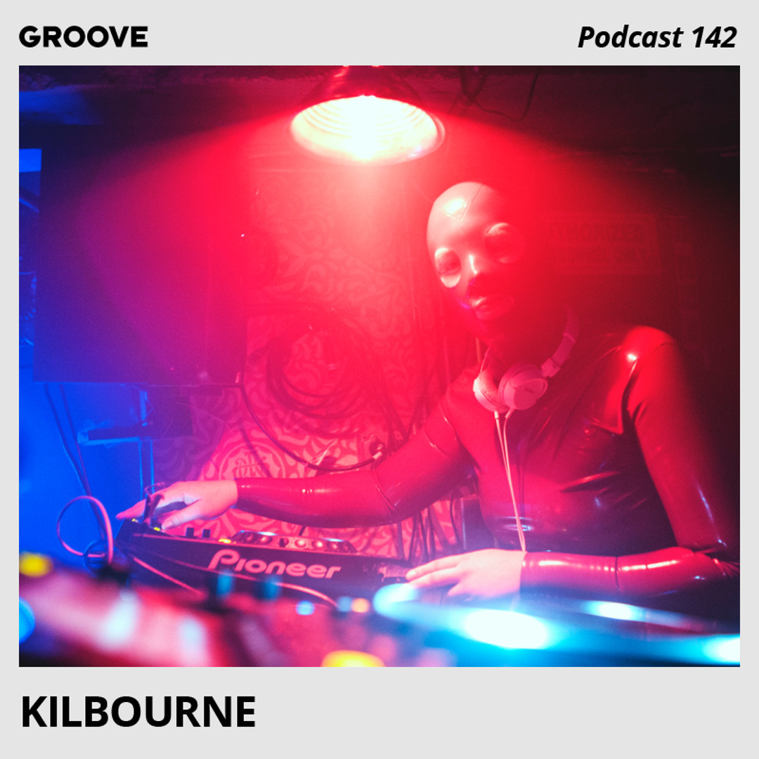 Stream Groove Podcast 142 - Kilbourne by Groove Magazin | Listen online ...
