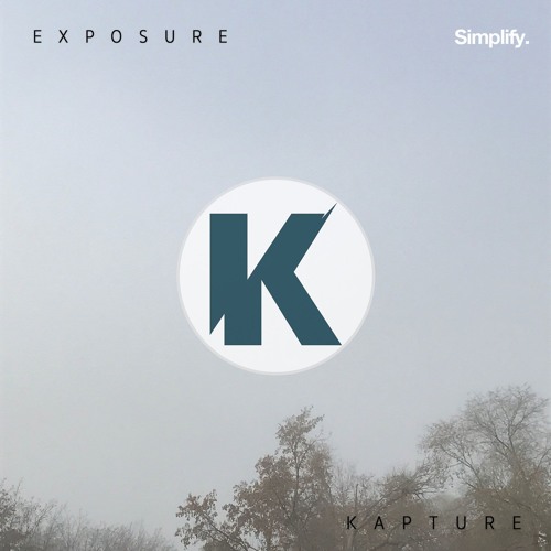Stream Kapture - Exposure by Simplify. | Listen online for free on SoundCloud