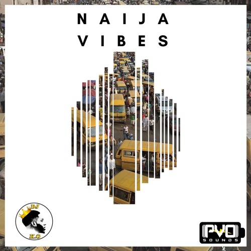 Listen to playlists featuring Naija Vibes by Official DJ K.O. online ...