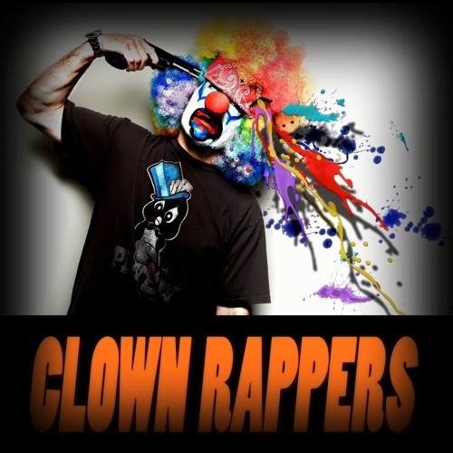 Stream - Clown Rappers - by Untracked Productions | Listen online for ...