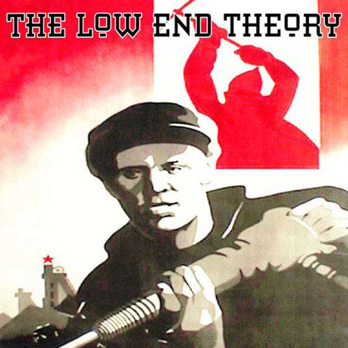Stream The Low End Theory - The Cause Of And Solution To All Of Life's ...
