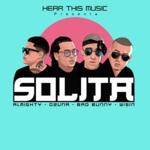 Stream Solita - Ozuna x Bad Bunny x Almighty x Wisin (Jonel Camacho ...