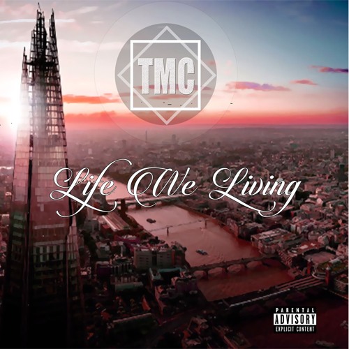 Stream TMC - LIFE WE LIVING - PREVIEW by TMC_4LIFE [@TMCuk_] | Listen ...