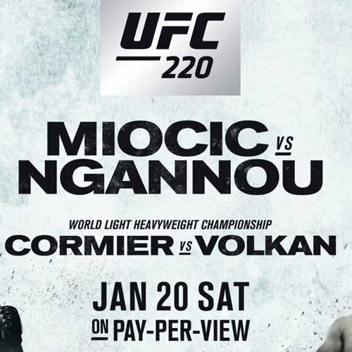 Stream episode UFC 220 Retro Recap: Miocic vs. Ngannou, Bellator 192 ...