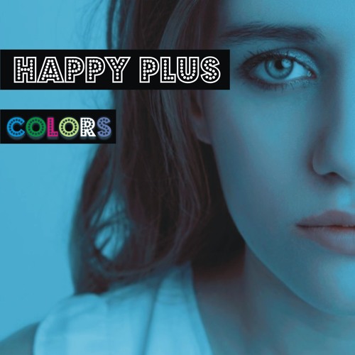 Stream Happy Plus - Colors by Happy Plus | Listen online for free on ...