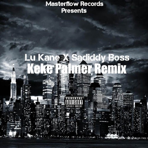 Stream Lu Kane X Sadiddy Boss - Keke Palmer Remix by MasterFlow Record | Listen online for free ...