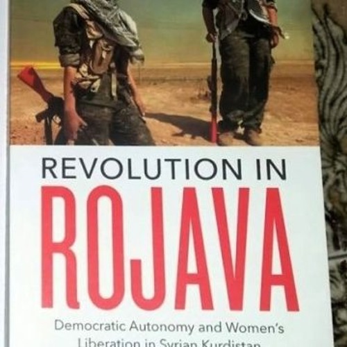 Stream Revolution In Rojava - Chapter 1 - Background from Kamala ...