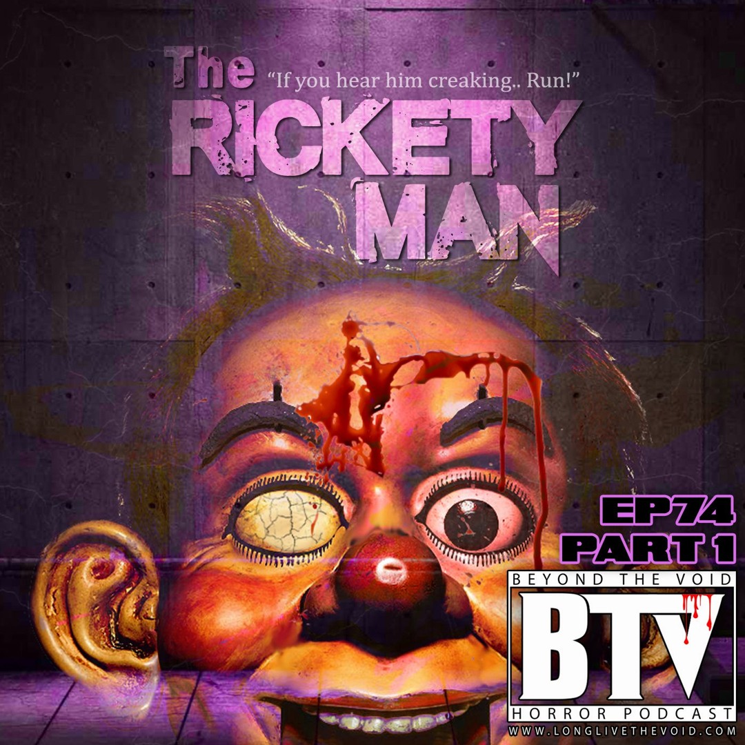 Stream BTV Ep74 (Part 1) The Rickety Man [GravePlots] 1_22_18 by Beyond ...