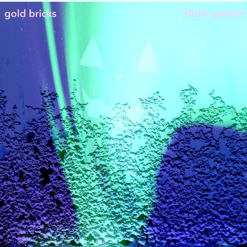 Stream gold bricks | Listen to gold bricks - Slush Garden (EP) (FREE ...