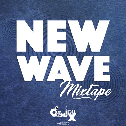 Stream NEW WAVE MIXTAPE #2 by DJ CHEMICAL X | Listen online for free on ...
