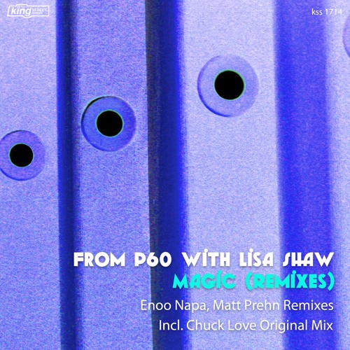 Stream From P60 with Lisa Shaw - Magic (Matt Prehn Remix) by Matt Prehn ...