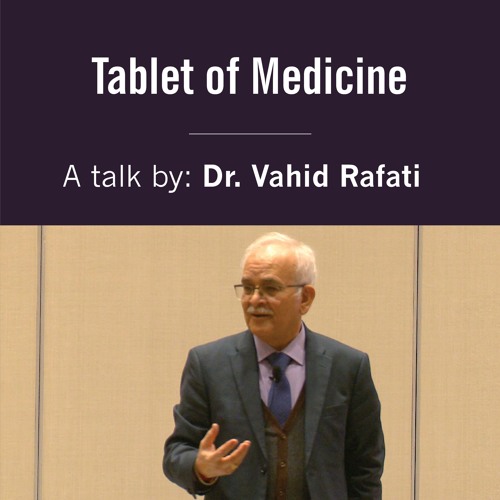 Stream "Tablet of Medicine" A Talk by Dr. Vahid Rafati by Baha'i Blog ...