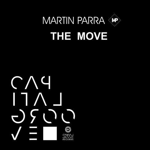 Stream Martin Parra - The Move (Original Mix) by Capital Groove Records ...