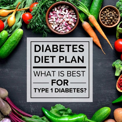 Stream Episode Diabetes Diet Plan What Is Best For Type 1 Diabetes Stream Episode Diabetes Diet Plan What Is Best For Type 1 Diabetes
