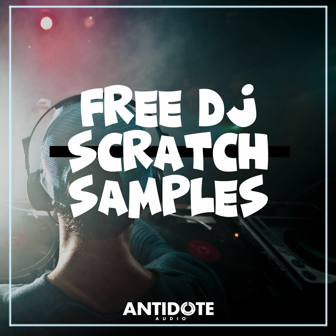 Stream Dj Scratched Samples & Loops (Free Sample Pack) by Antidote ...