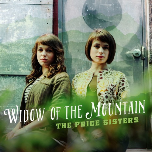 Stream The Price Sisters - Widow of the Mountain by Rebel Records ...