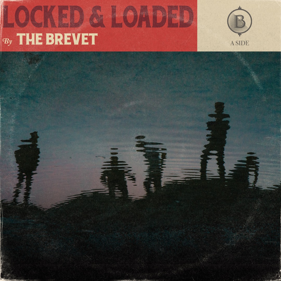 Stream Locked & Loaded by The Brevet | Listen online for free on SoundCloud