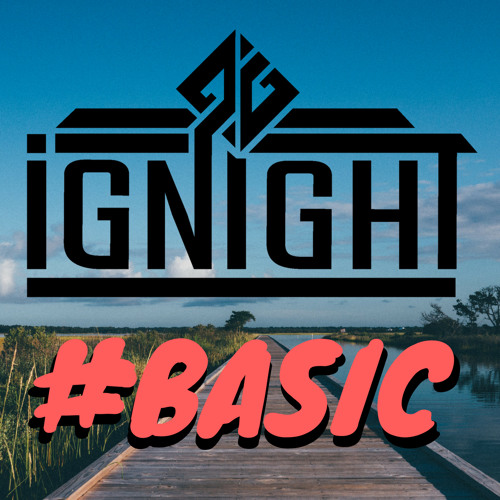 Stream #BASIC by 🔥 ignight | Listen online for free on SoundCloud